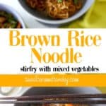 Brown Rice Noodle Stirfry | Sweet Caramel Sunday